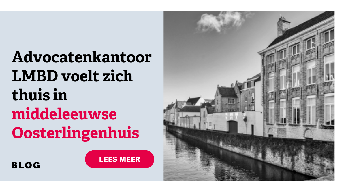 Advocatenkantoor LMBD voelt zich thuis in middeleeuwse Oosterlingenhuis ...