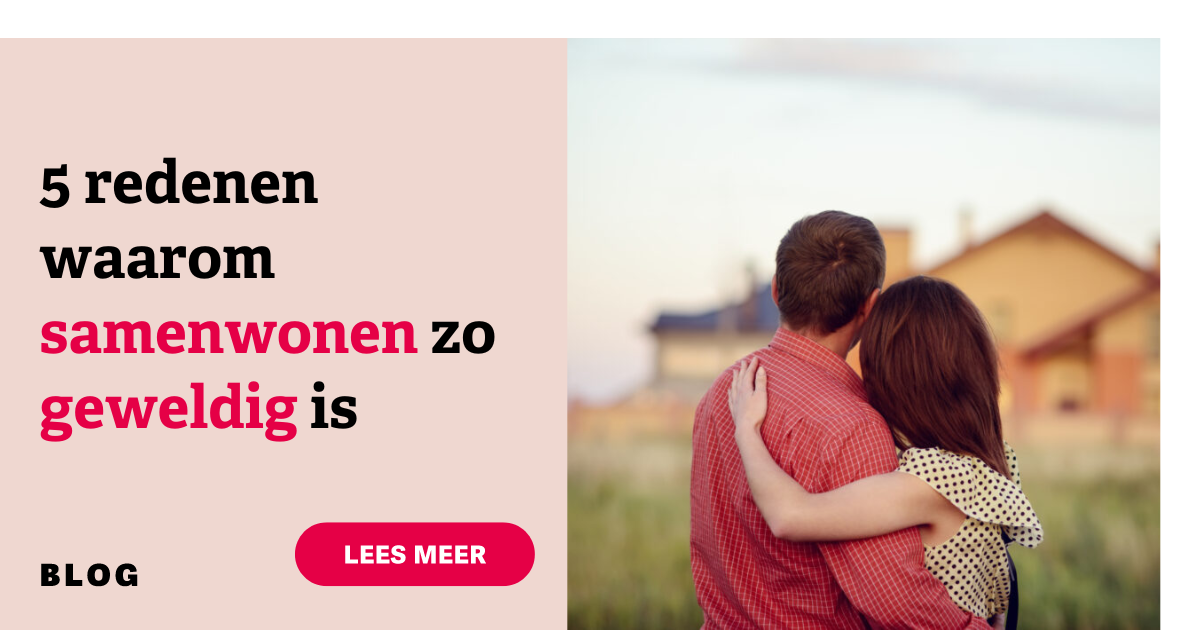 5 redenen waarom samenwonen zo geweldig is - Dewaele